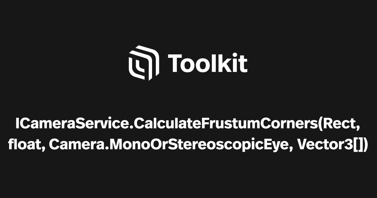 ICameraService.CalculateFrustumCorners | Spatial Creator Toolkit